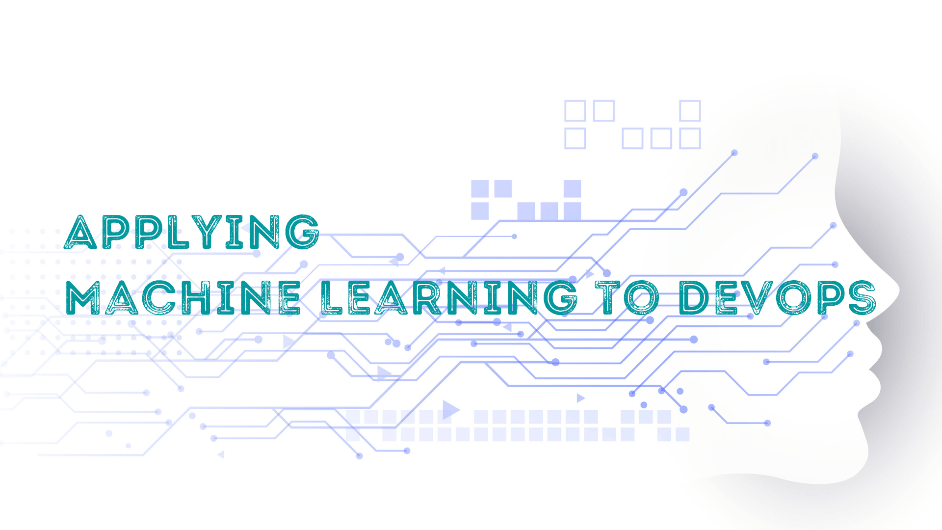 Applying Machine Learning to DevOps | Tutorials Mania